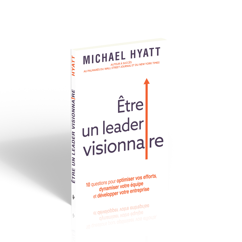ÊTRE UN LEADER VISIONNAIRE - Motivé par l'Essentiel